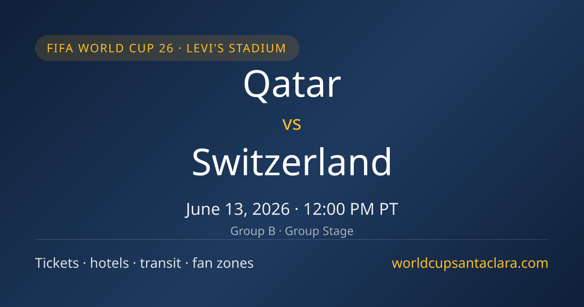 Qatar vs Switzerland · 2026 Soccer World Cup · Levi's Stadium, Santa Clara